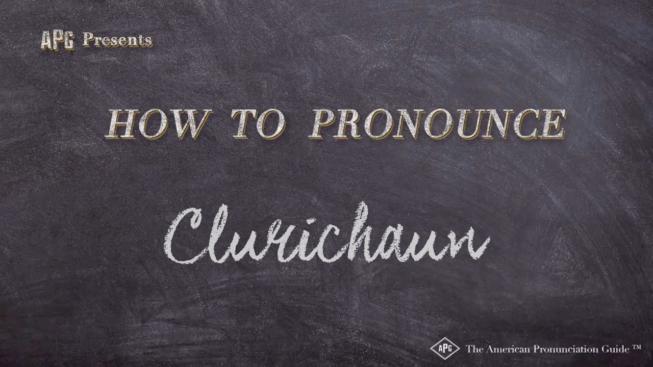 How to Pronounce Clurichaun (Real Life Examples!) - YouTube