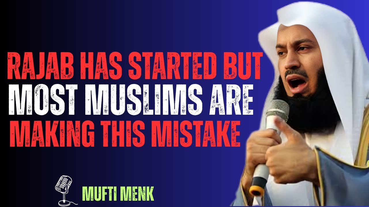Rajab Has Started… But Most Muslims Are Making This Mistake | Powerful ...