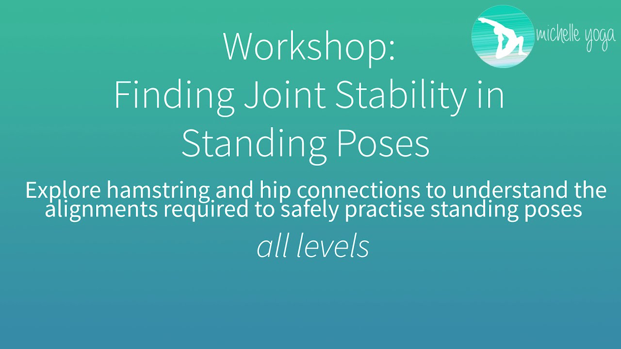 Workshop - Finding Joint Stability in Standing Poses: All Levels - YouTube