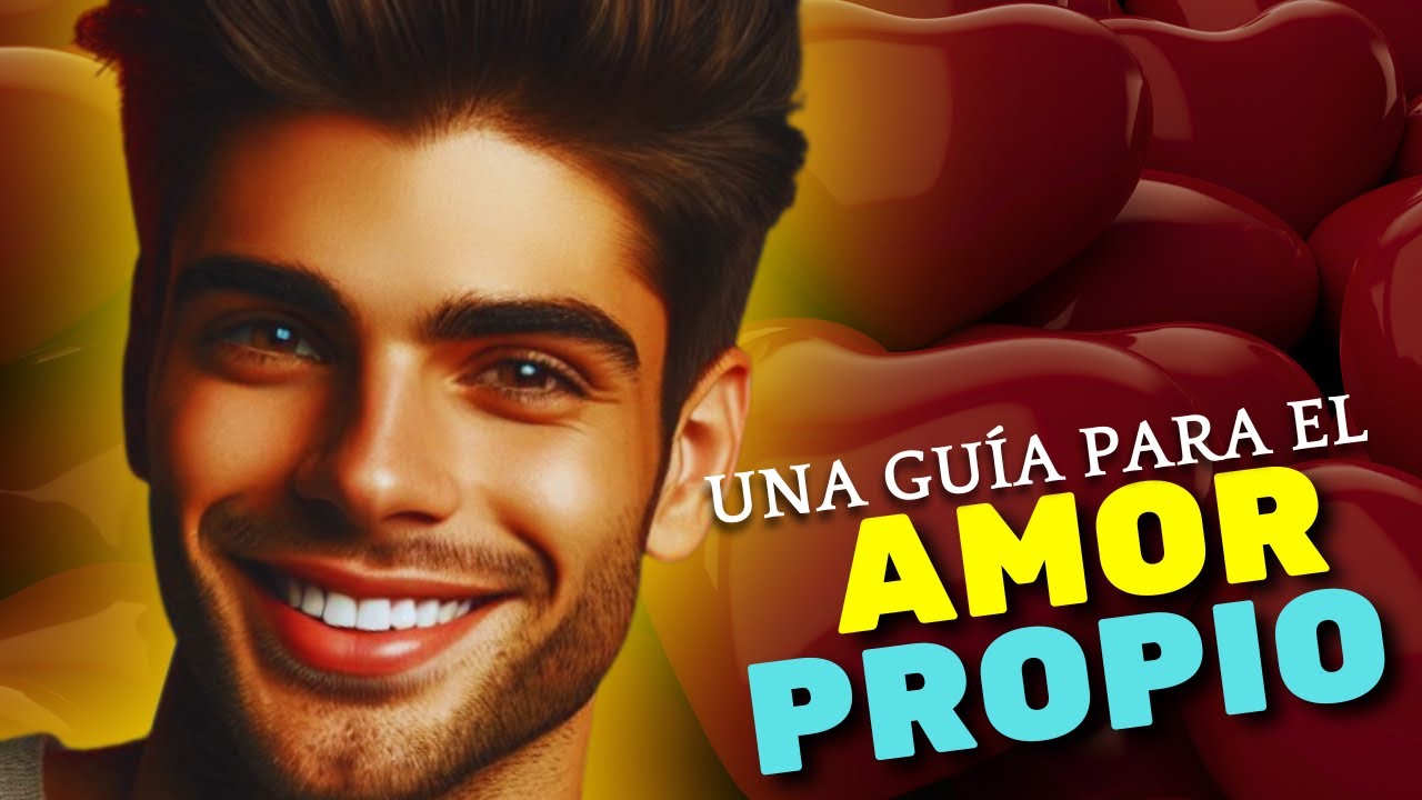 Descubre el Verdadero Significado del Amor Propio y Cómo Cultivarlo ...