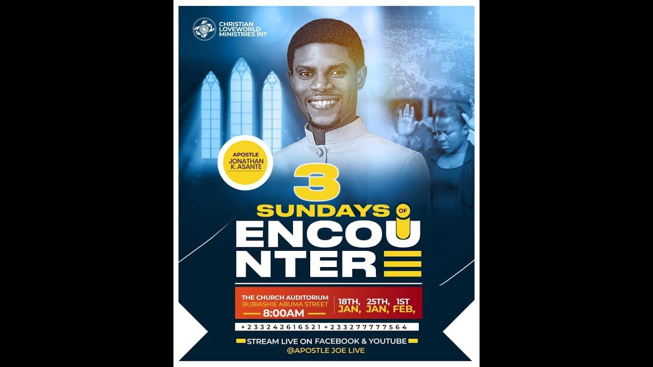 3 SUNDAYS OF ENCOUNTER (EP. 2) WITH APOSTLE JONATHAN K ASANTE......25 ...