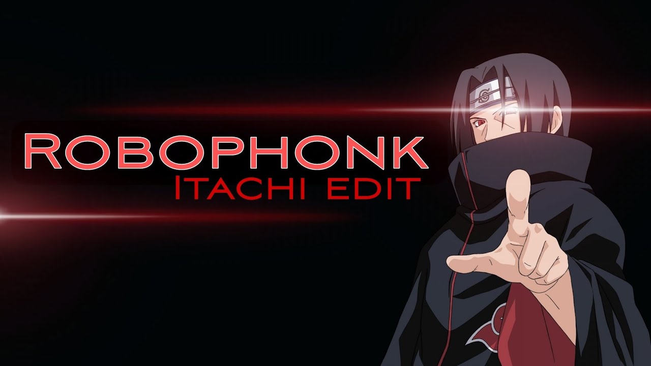 Itachi edit - Robophonk | kRizis - YouTube
