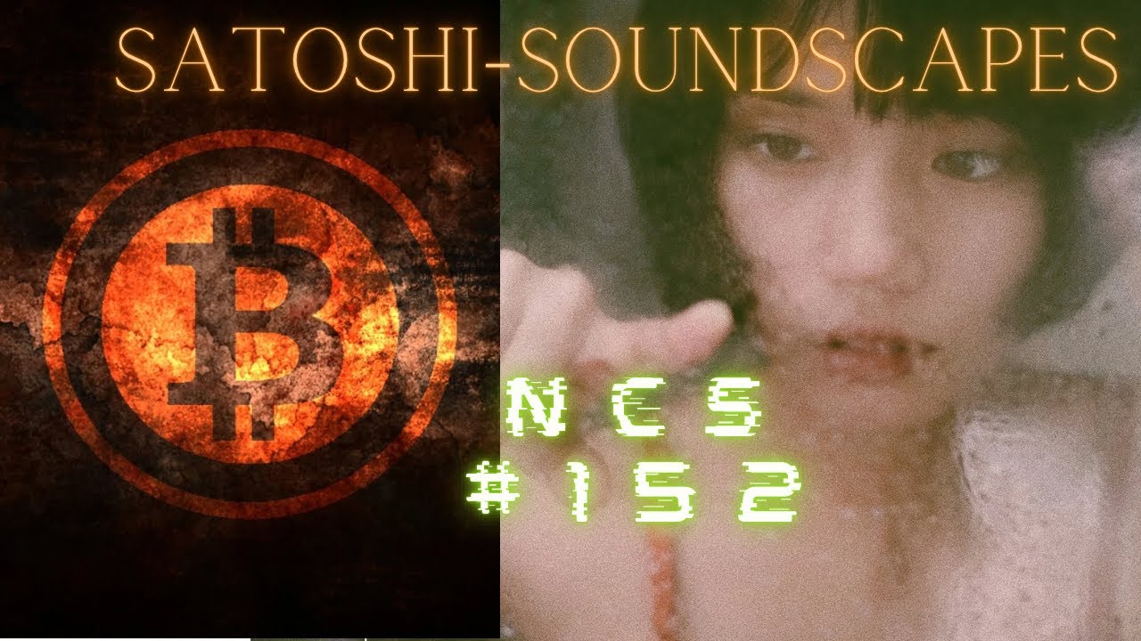 SatoshiSoundscapes NCS #152 - YouTube Music