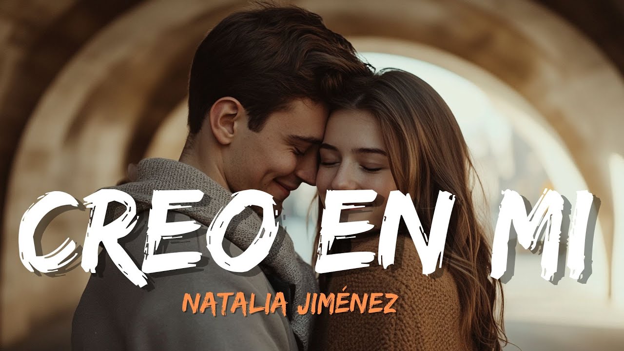 Natalia Jiménez - Creo en Mi (Lyrics/ Letra) - YouTube