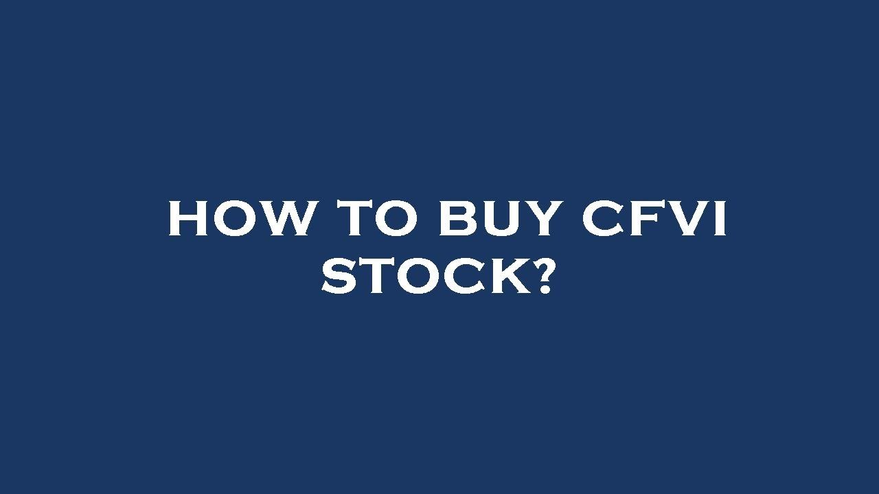 How to buy cfvi stock? - YouTube