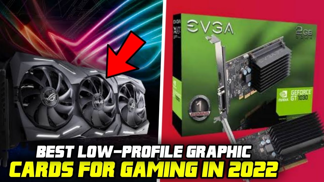 TOP 5 LOW PROFILE GRAPHIC CARDS FOR GAMING IN 2022! - YouTube