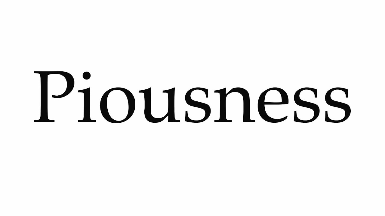 How to Pronounce Piousness - YouTube