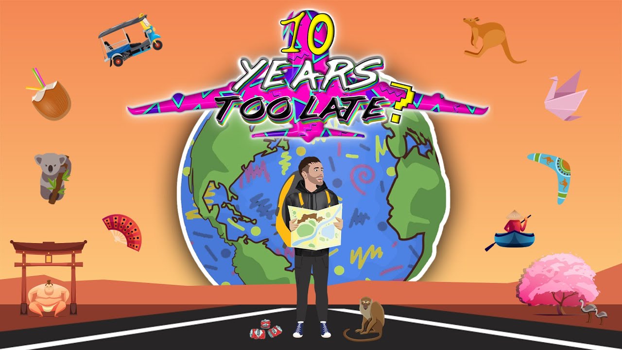 10 Years Too Late: Why I've Decided To Travel The World - YouTube
