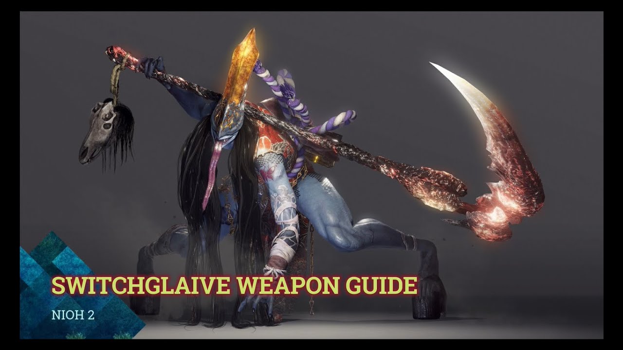 Nioh 2: SWITCHGLAIVE GUIDE FOR BEGINNER TO PRO - YouTube