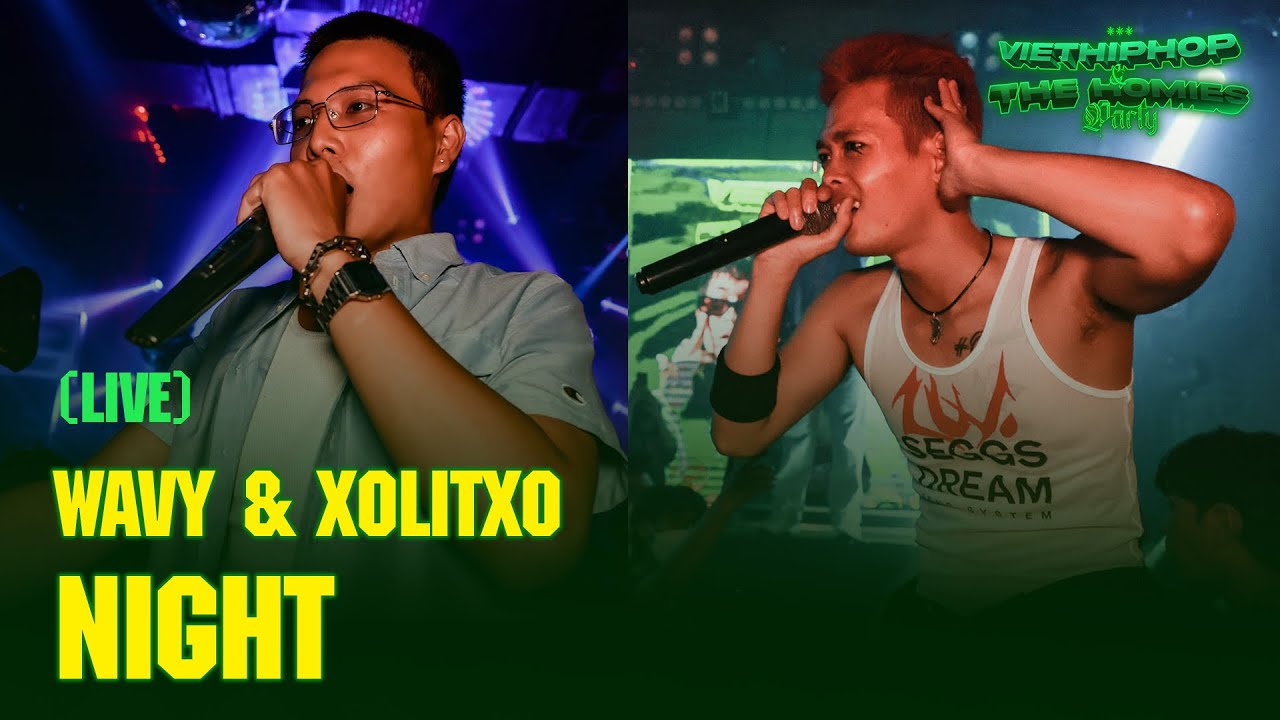 wAvy, XOLITXO - NIGHT | Live at Việt Hiphop and The Homies Party - YouTube
