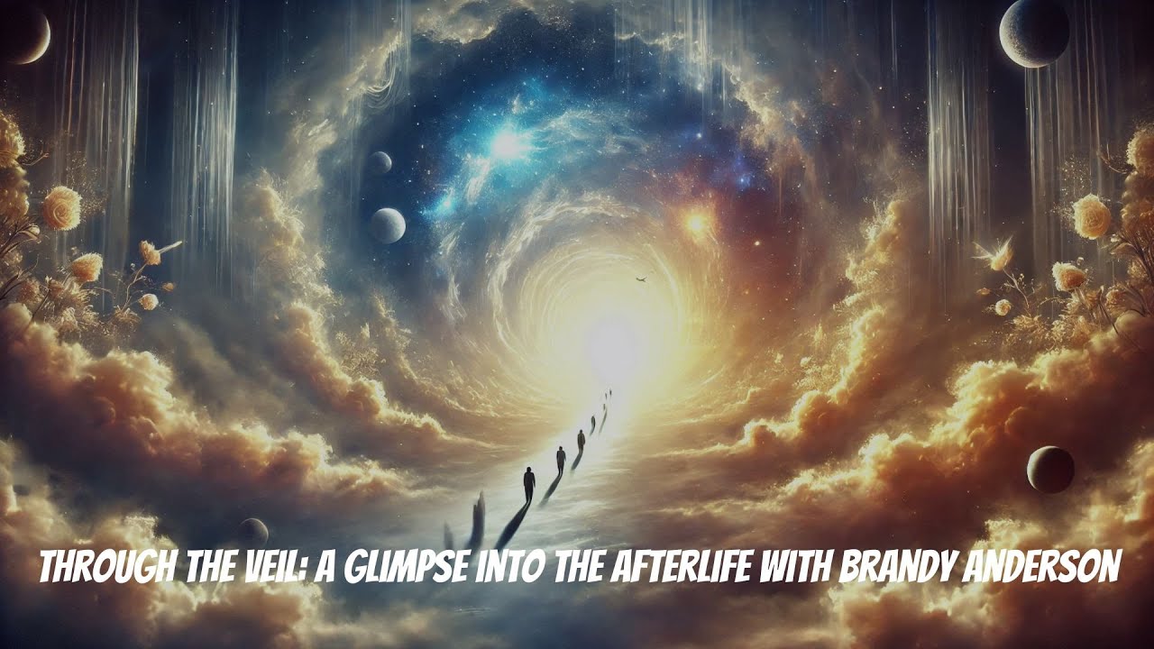 Through the Veil: A Glimpse into the Afterlife with Brandy Anderson ...