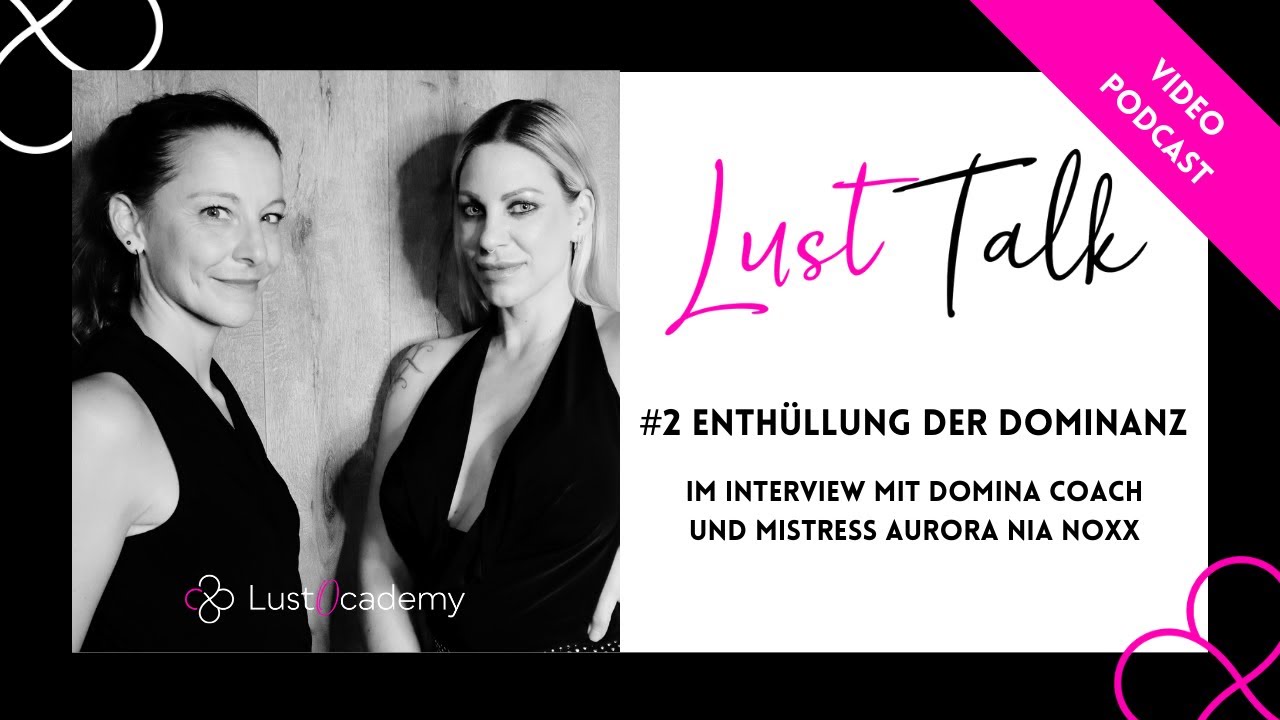Lust Talk #2 Enthüllung der Dominanz - im Interview mit Domina Coach ...