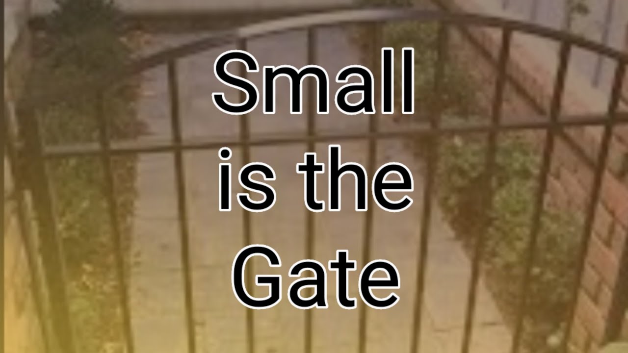 Small is the gate that leads to life - YouTube