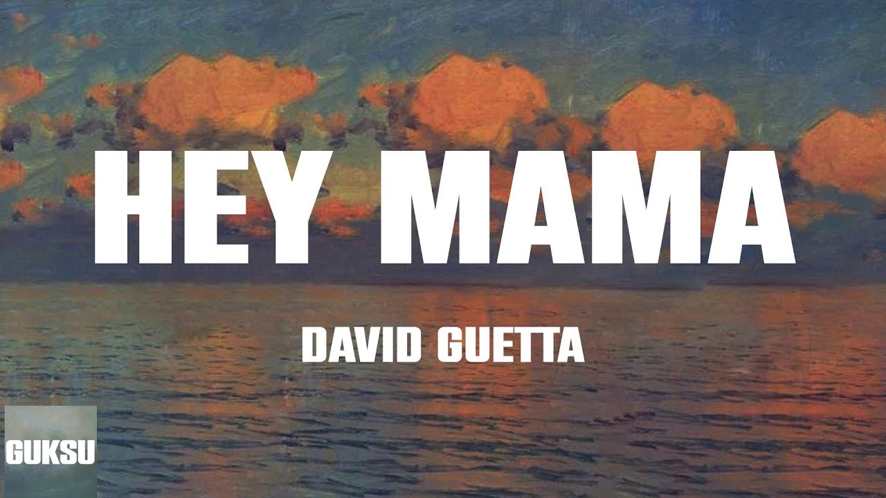 David Guetta - Hey Mama (Lyrics) - YouTube Music