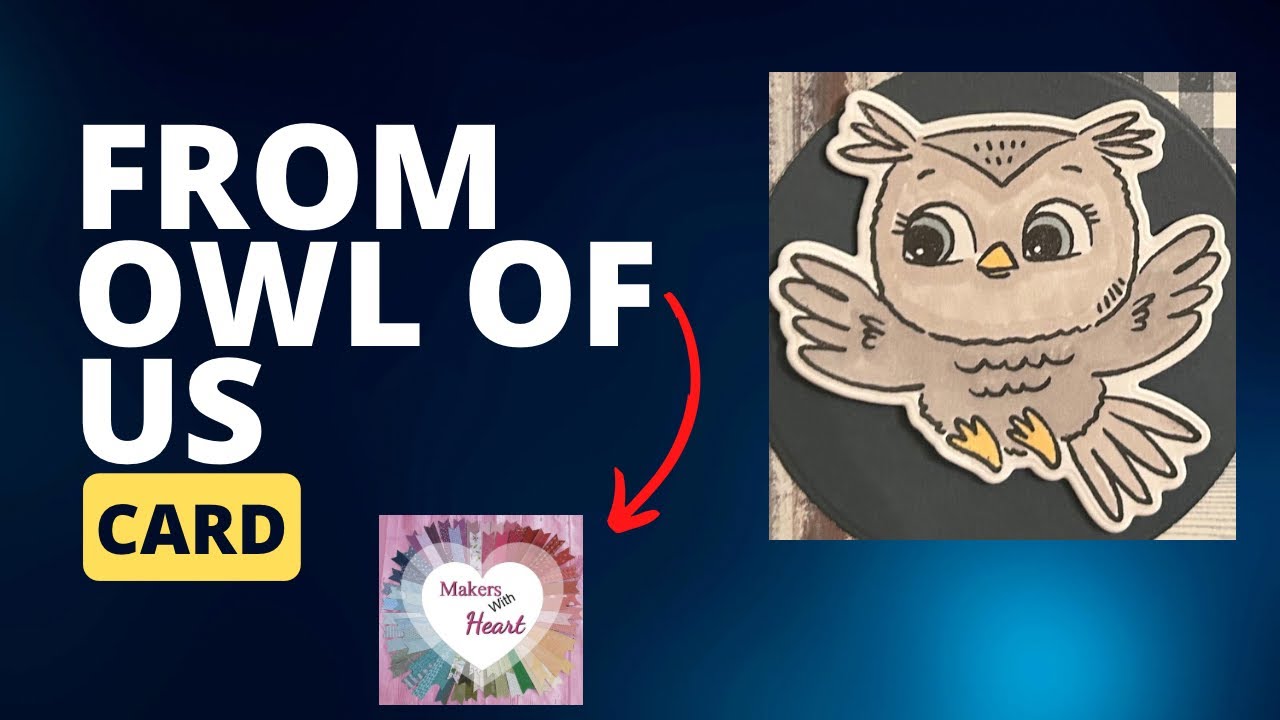 From Owl of Us Card | Makers With Heart - YouTube