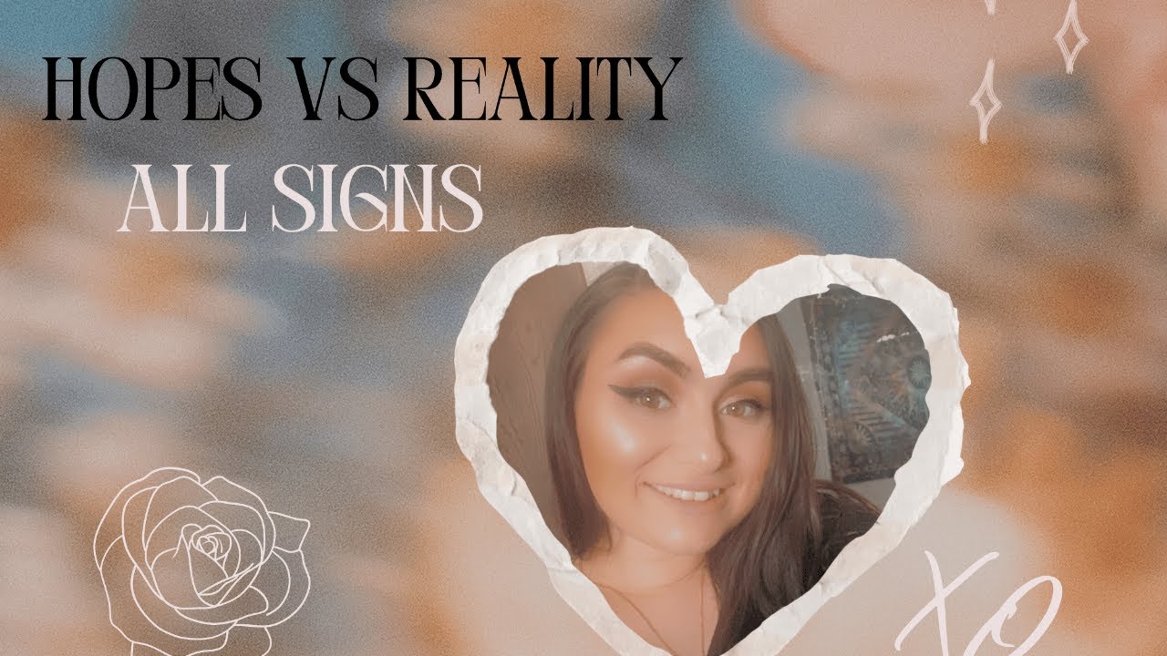 Hopes vs Reality 💘 All signs - YouTube
