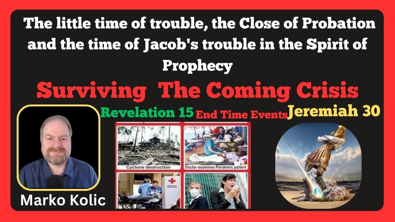 🛑 TOPIC: "The Close of Probation and the time of Jacob's trouble ...