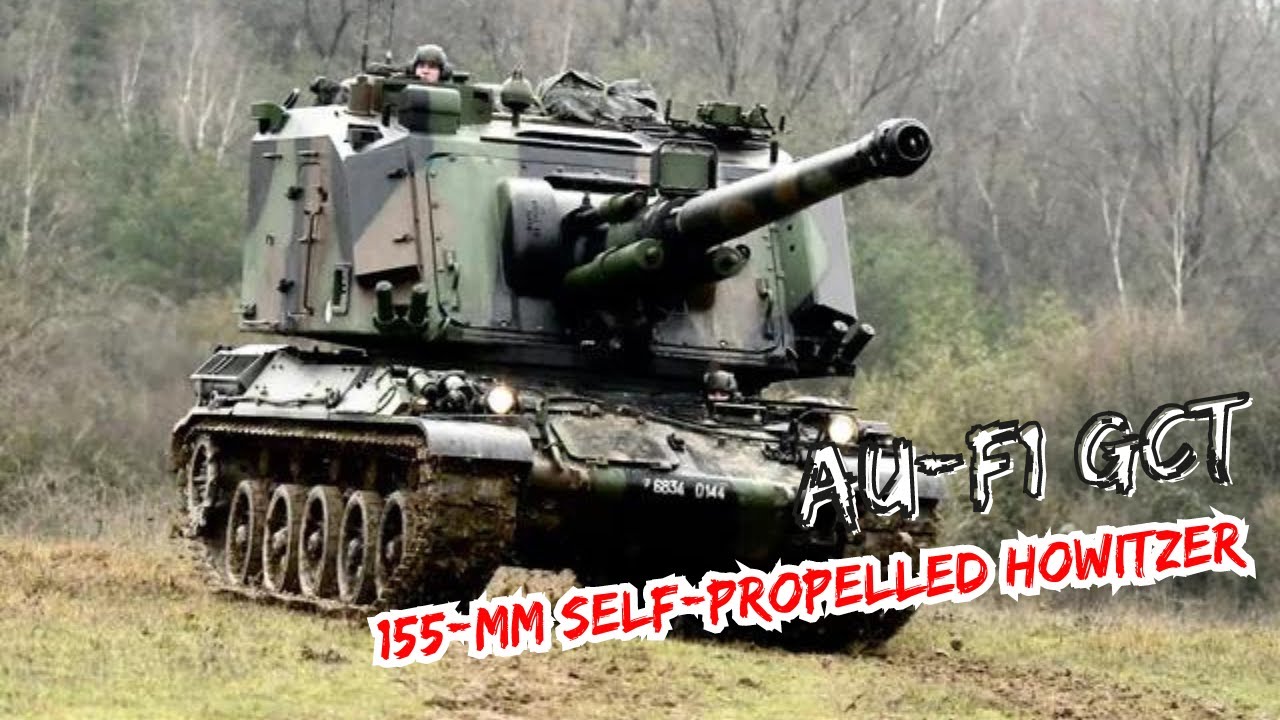 Firepower and Mobility The AU F1 GCT France's Self Propelled Howitzer ...
