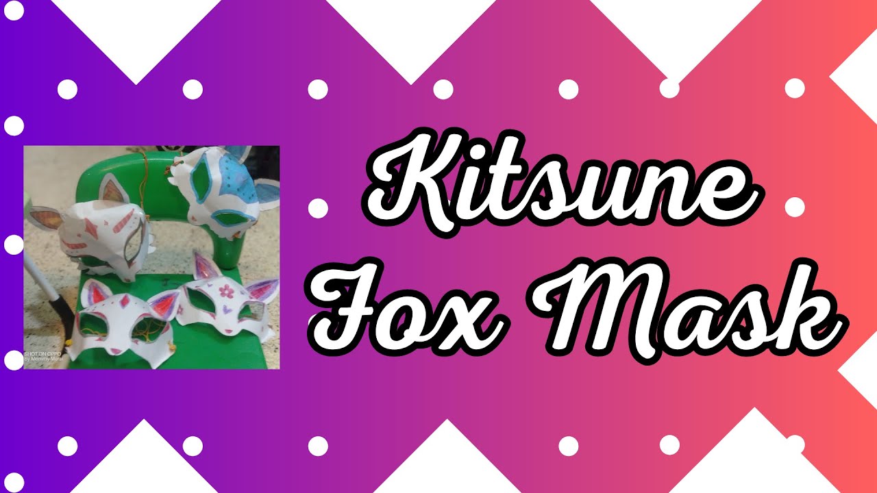 How to make a mask Kitsune Fox Mask | Mask making | Arts | Elaissa ...