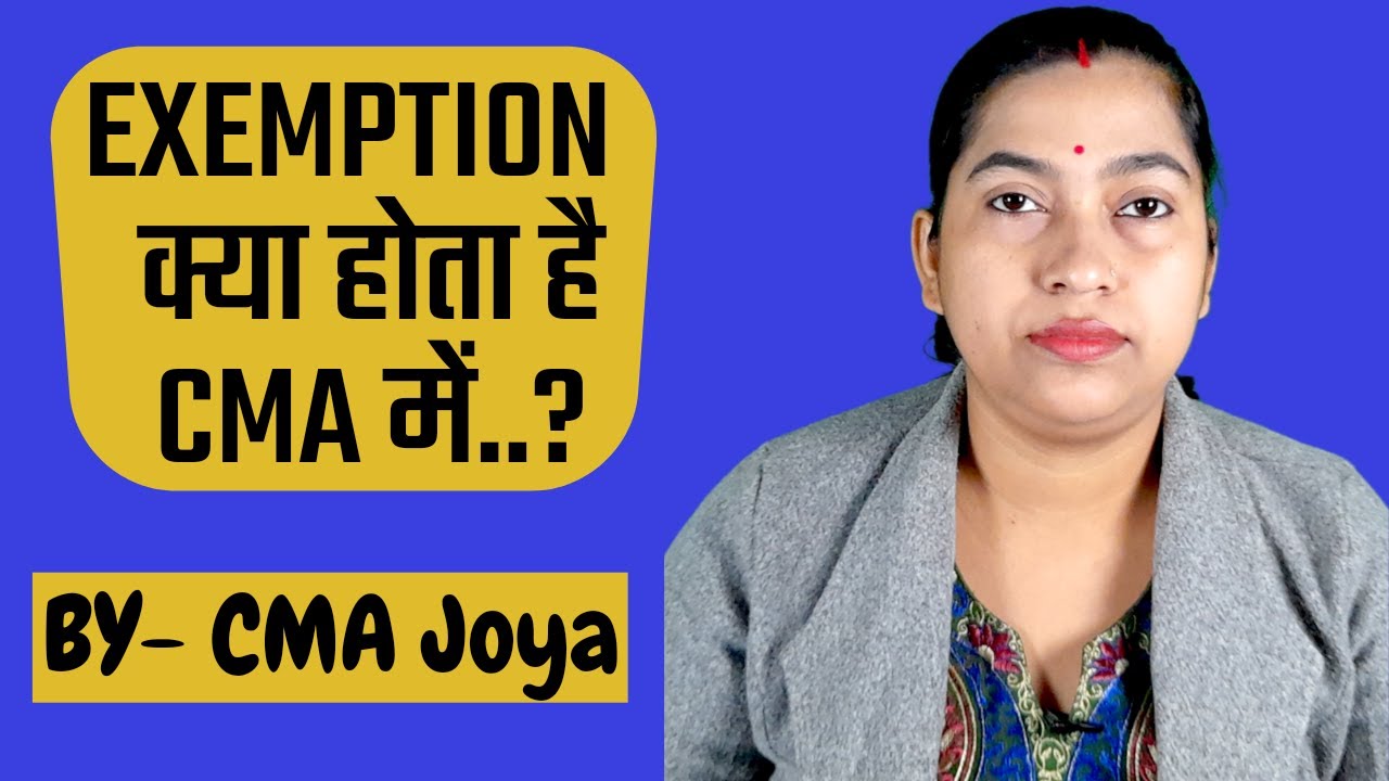 WHAT IS EXEMPTION IN CMA PAPER WISE CMA EXAM YouTube what-is-exemption-in-cma-paper-wise-cma-exam-youtube