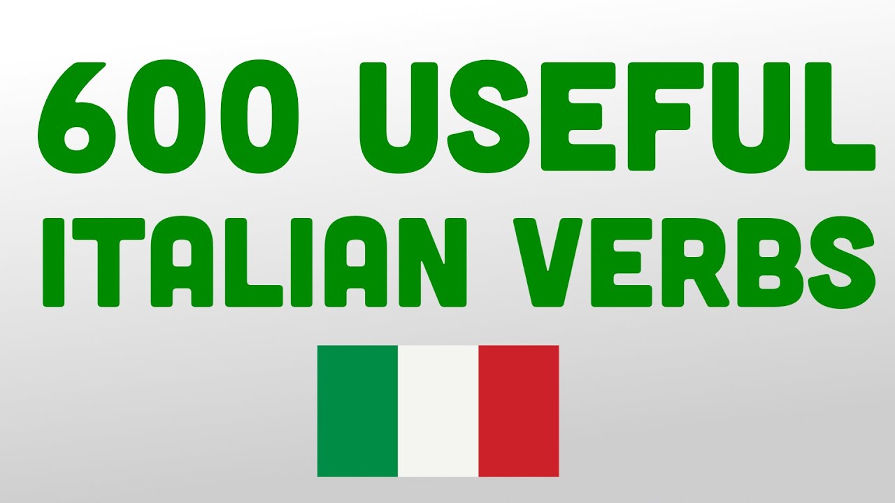 600 Useful Italian Verbs - Boost your Italian (Vocabulary) - YouTube