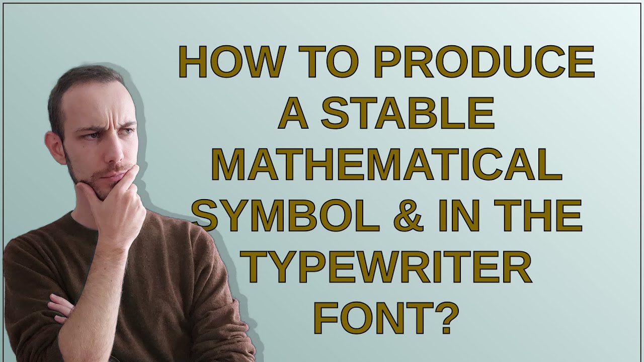 Tex: How to produce a stable mathematical symbol & in the typewriter ...
