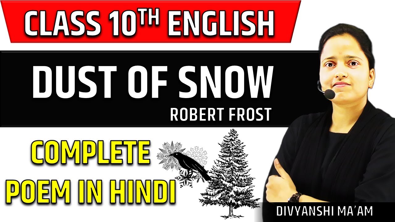 Dust of Snow- Complete Explanation Class 10 English | Full Poem ...