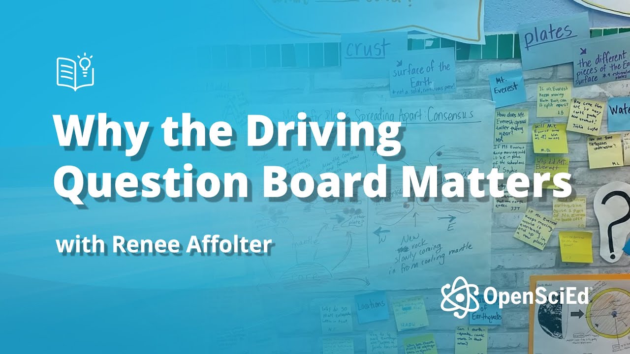 Why the Driving Question Board Matters | OpenSciEd On-Demand Resources ...