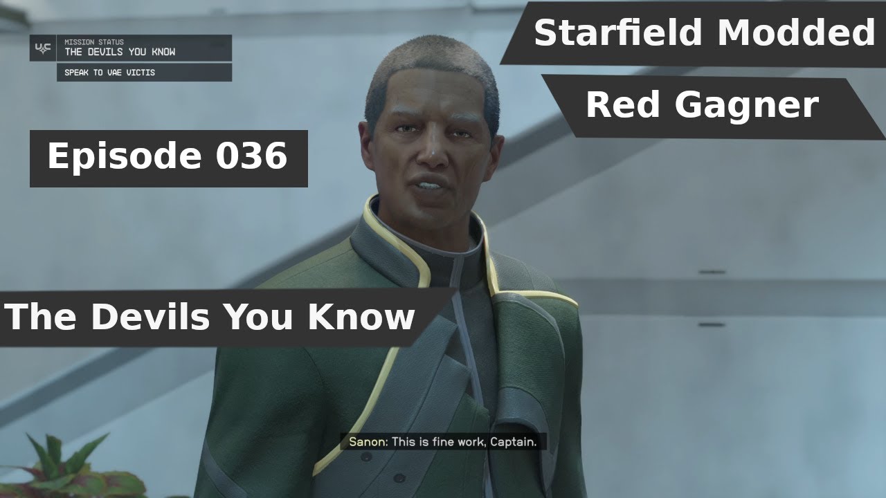 Modded Starfield, Episode 036, The Devils You Know. Red Gagner ...
