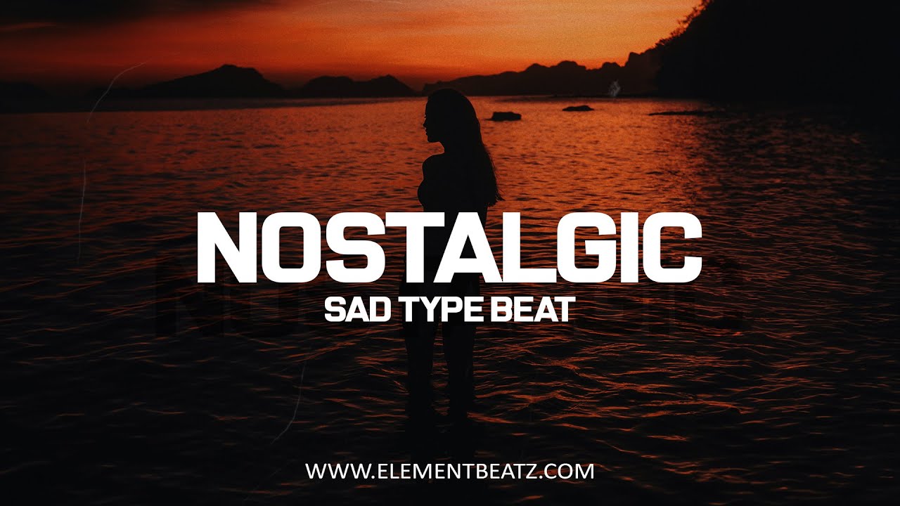 Nostalgic - Sad Type Beat - Emotional Deep Storytelling Rap ...