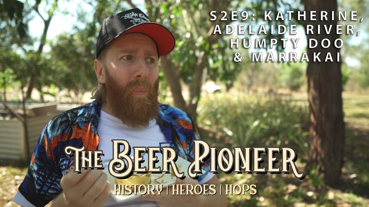 The Beer Pioneer with Matt Stewart: 'KATHERINE, ADELAIDE RIVER, HUMPTY ...