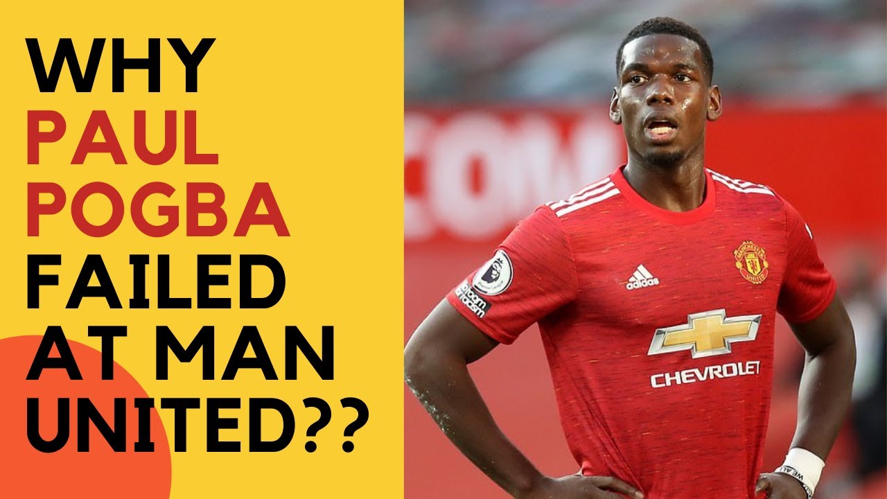 WHAT HAPPENED TO PAUL POGBA | WHY POGA FAILED AT MANCHESTER UNITED ...
