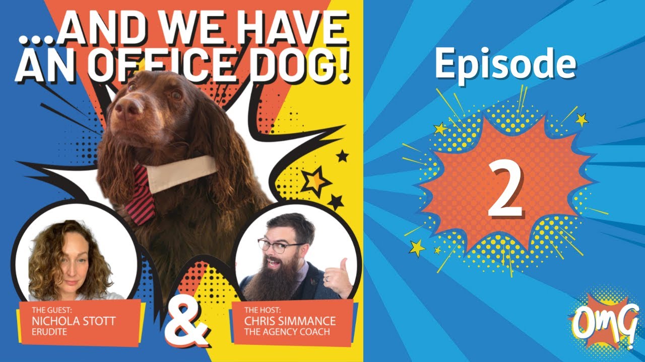 Digital Agency Podcast - ...And We Have an Office Dog | Episode 2 ...
