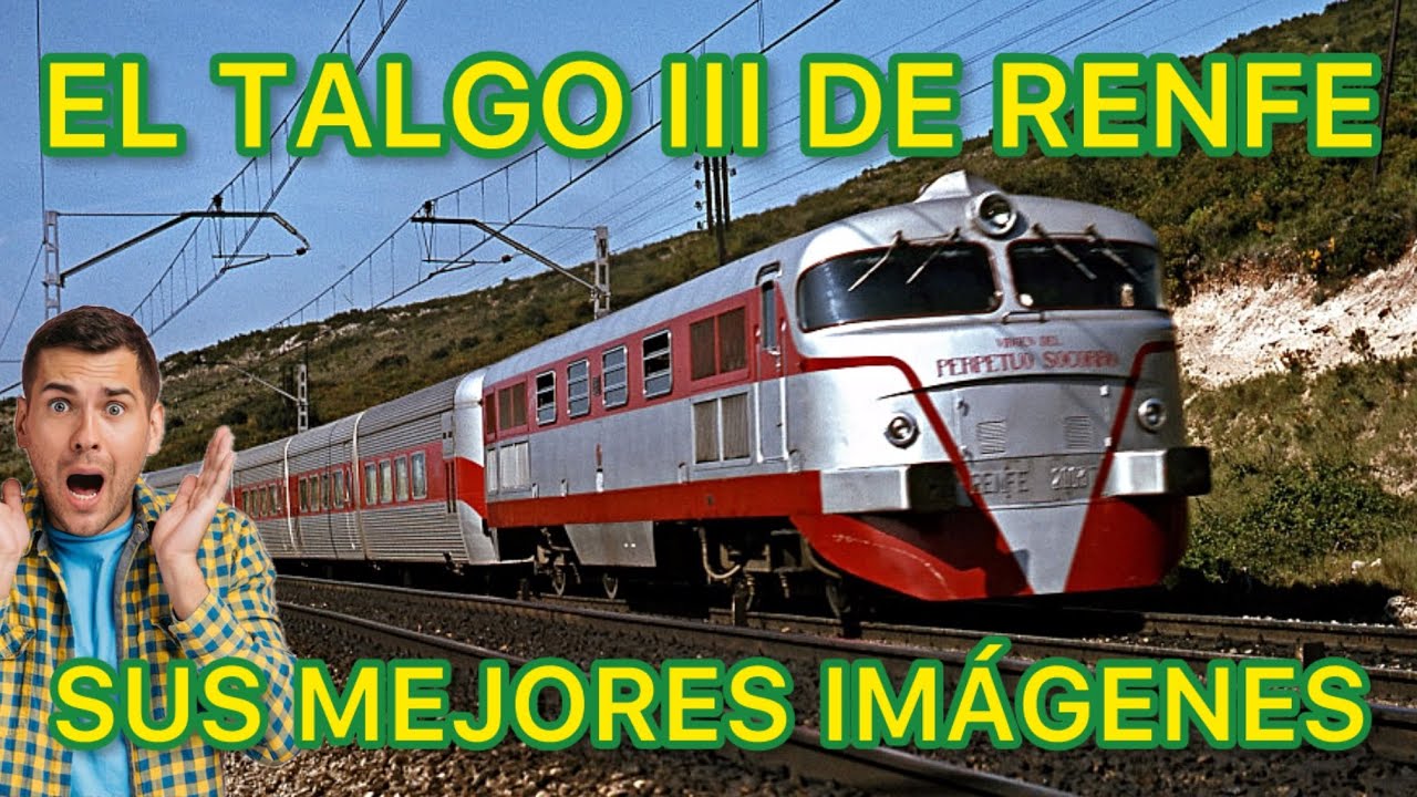 🏞️ Los INOLVIDABLES TRENES Talgo III de Renfe en su ESPLENDOR y sus ...