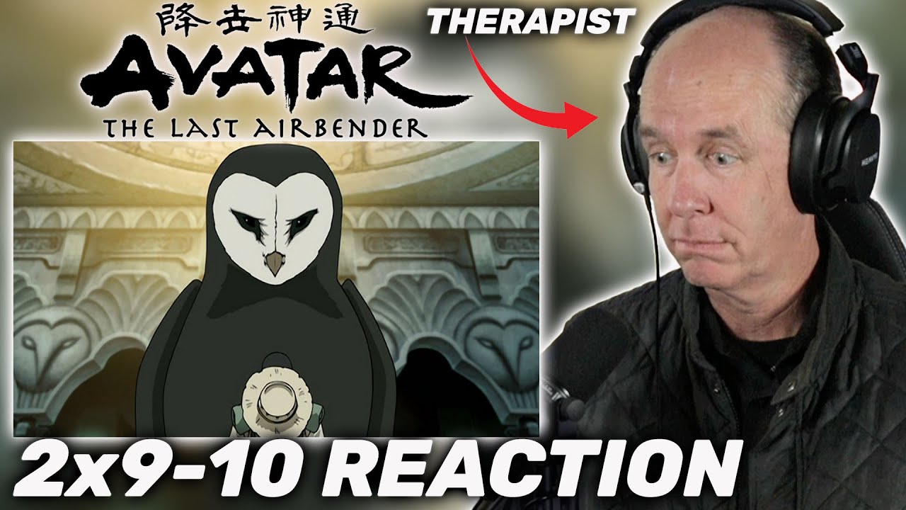 Therapist REACTS to Avatar the Last Airbender Book 2 Episodes 9-10 ...