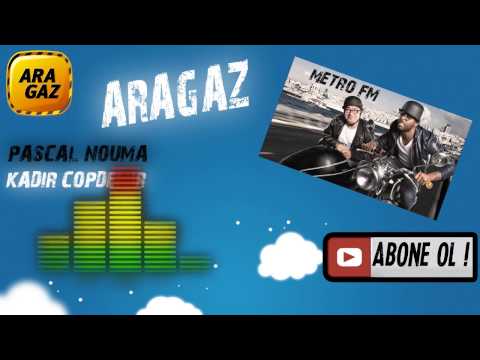 Aragaz Metro FM Bölüm 17 - Pascal Nouma & Kadir Çöpdemir