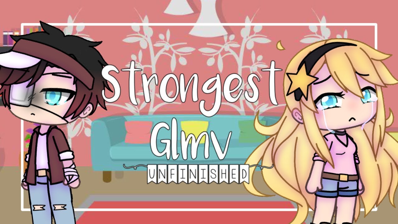 Strongest GLMV || unfinished - YouTube