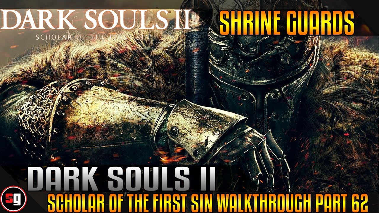 Dark Souls 2: Scholar of the First Sin Walkthrough Part 62 - Shrine ...