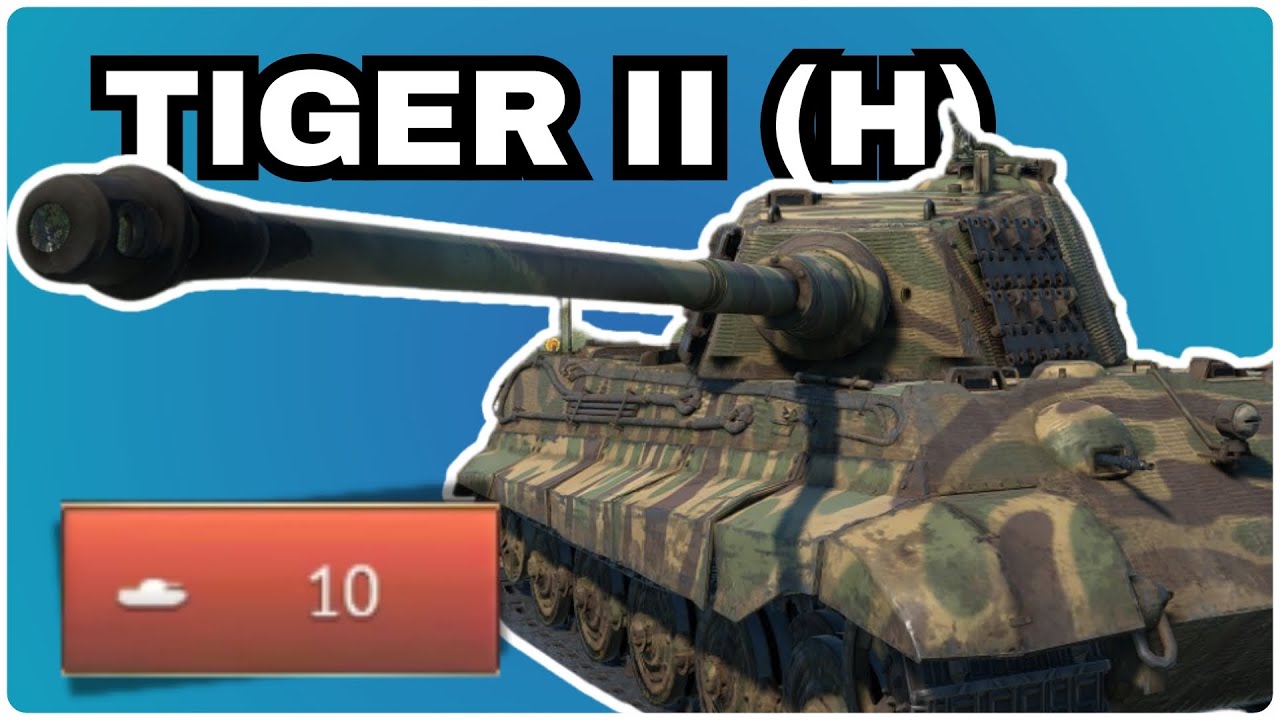 TIGER II (H) EXPERIENCE IN WAR THUNDER - YouTube