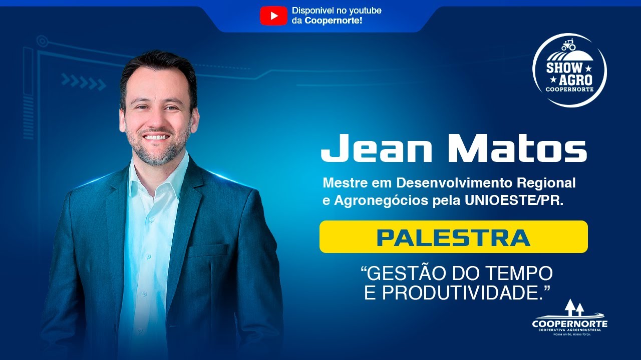 Jean Matos, Gestão do tempo e produtividade, em palestra da SHOW AGRO ...