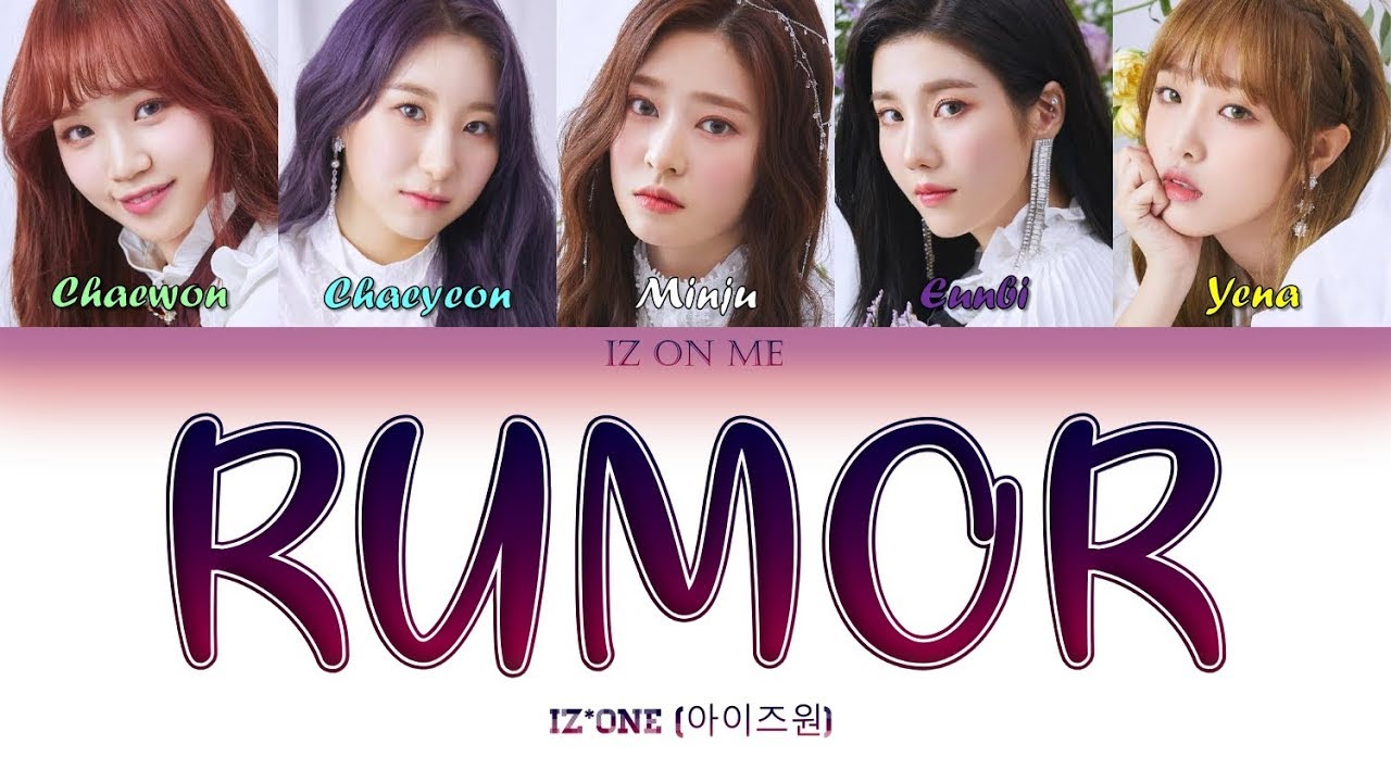 IZ*ONE (아이즈원) - "Rumor" (Han/Rom/Eng) Color Coded Lyrics (Color*Iz ...