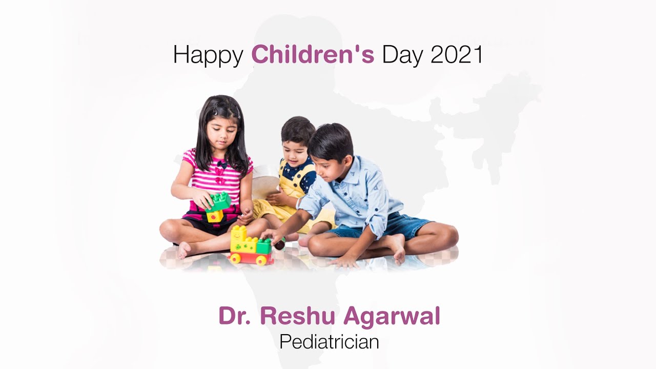 Happy Children's Day 2021 I Dr Reshu Agarwal, Pediatrician I ...