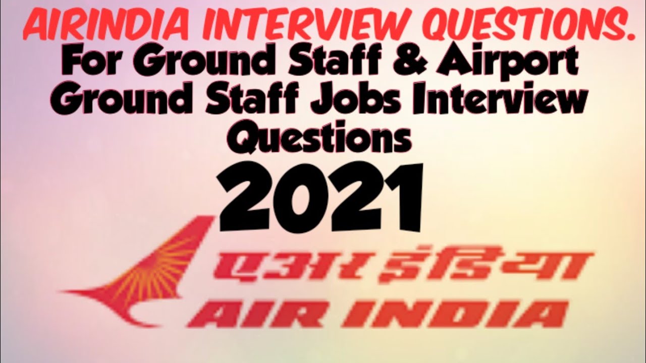 Air India Interview Questions for Airport Ground Staff/Ground Duties ...