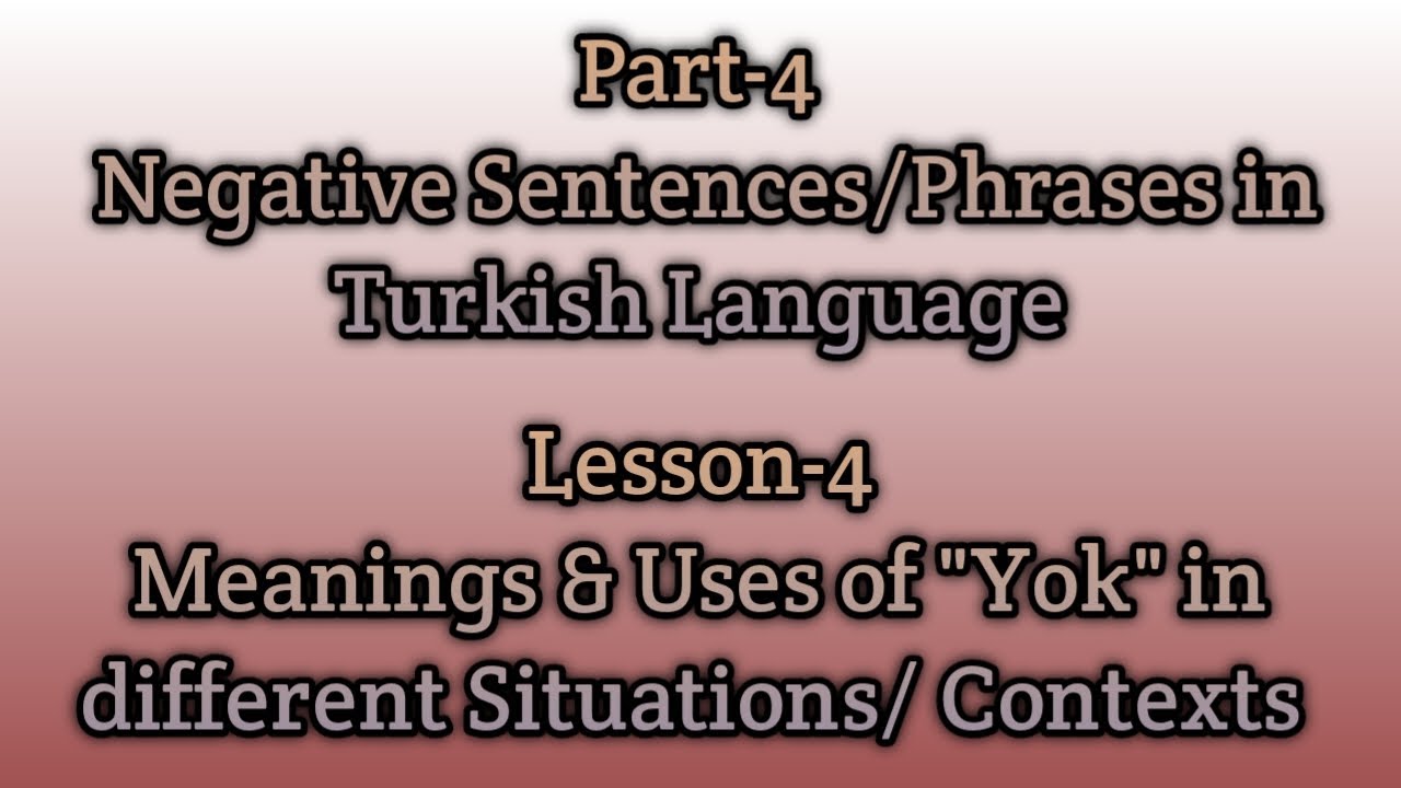 Lesson -4 Turkish word "Yok" & it's uses in different Situations ...