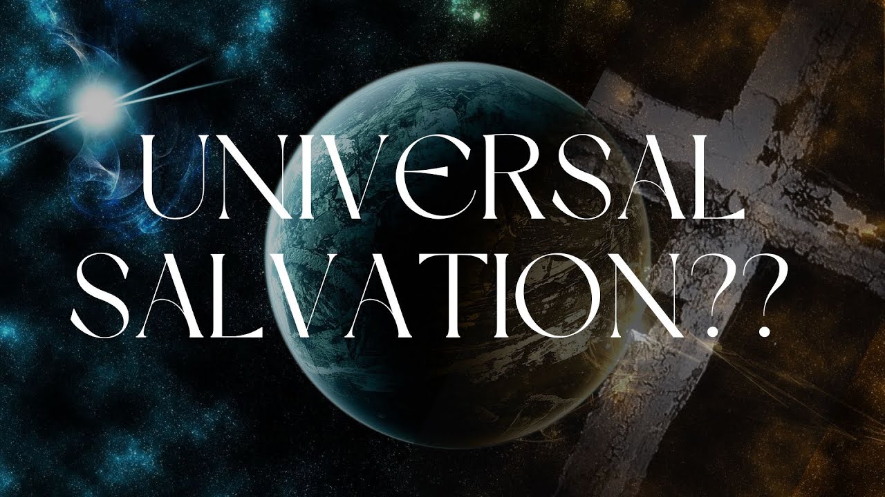 Universal Salvation?? | Minister Bruce Evans - YouTube