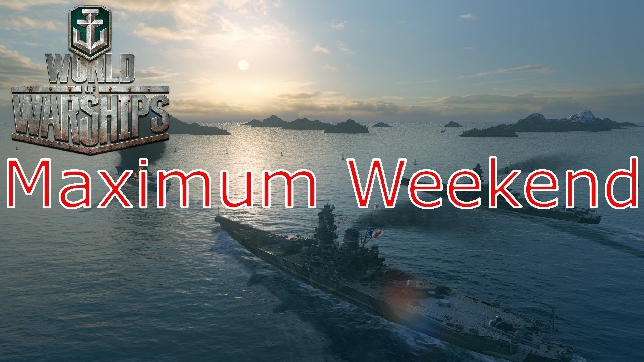 World of Warships- Maximum Weekend Levels - YouTube
