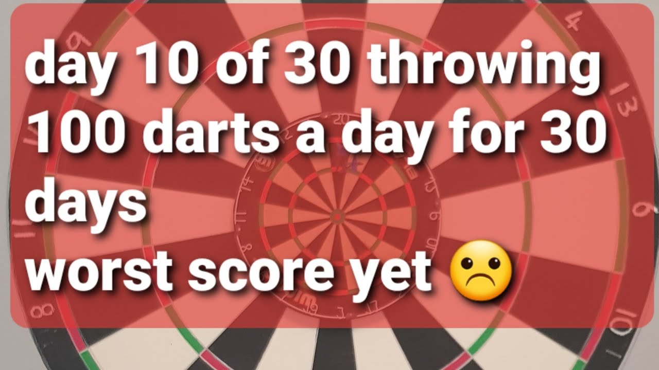 Day 10 of 30 throwing 100 darts a day for 30 days - YouTube