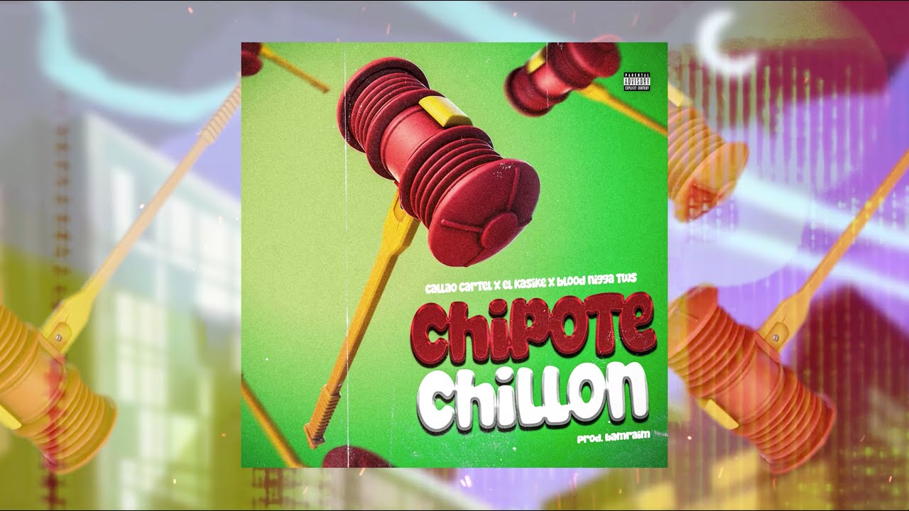 CHIPOTE CHILLÓN (Visualizer) - Callao Cartel, El Kasike, Bloodnigga twz ...