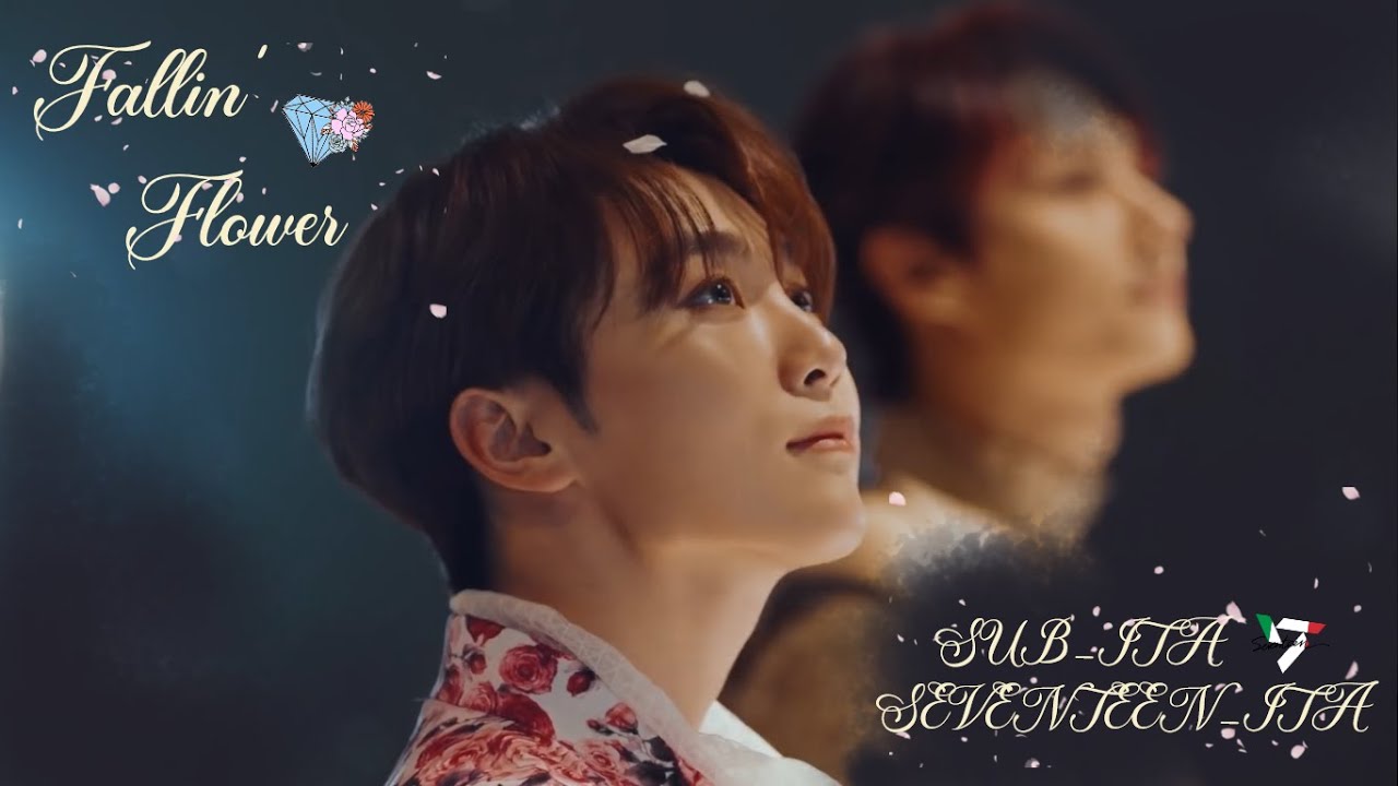 [SUB ITA] SEVENTEEN 'Fallin' Flower' Official MV - YouTube