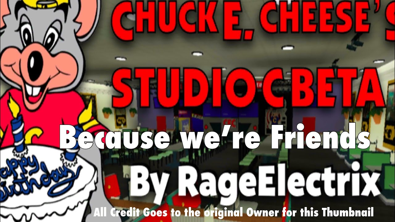 Chuck E. Cheese’s Studio C Beta Because Were Friends - YouTube